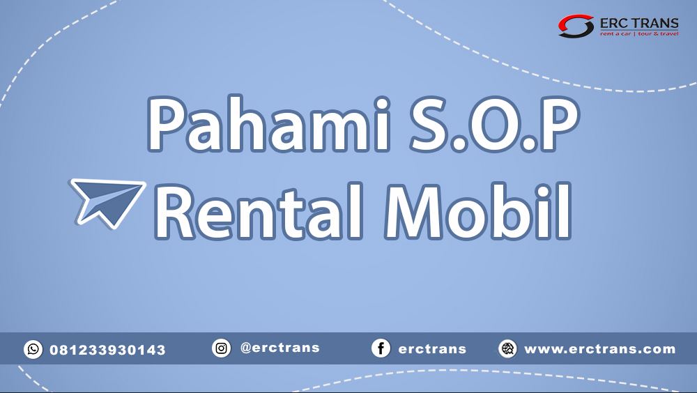 Pentingnya SOP Rental Mobil Agar Terhindar Masalah Serius